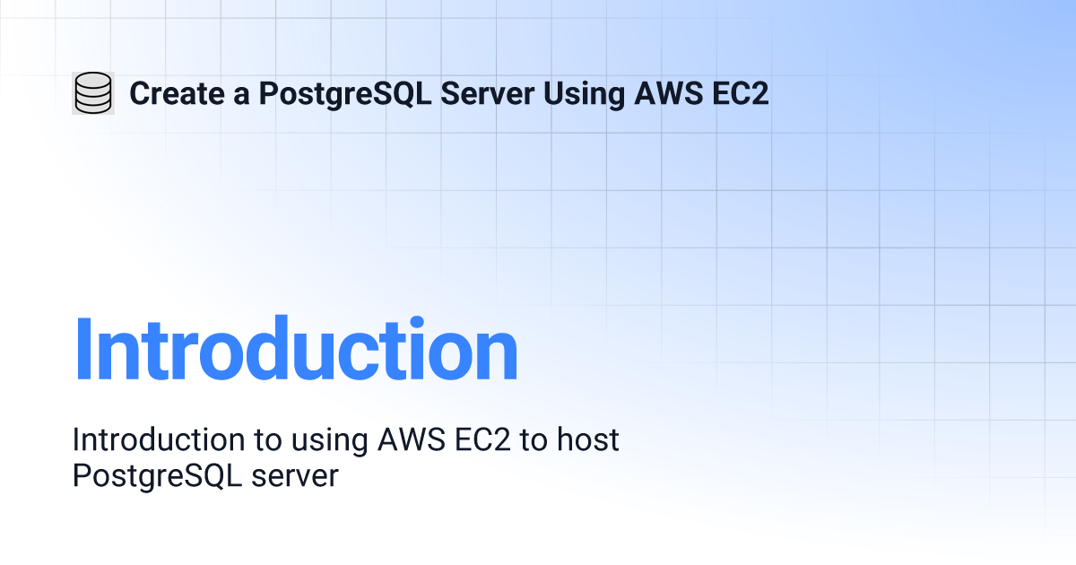 Introduction | Create a PostgreSQL Server Using AWS EC2